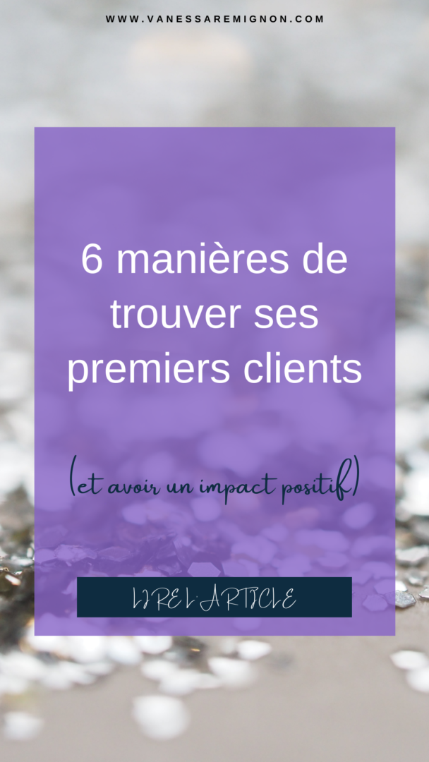 6 manières de trouver ses premiers clients en tant qu'auto-entrepreneure
